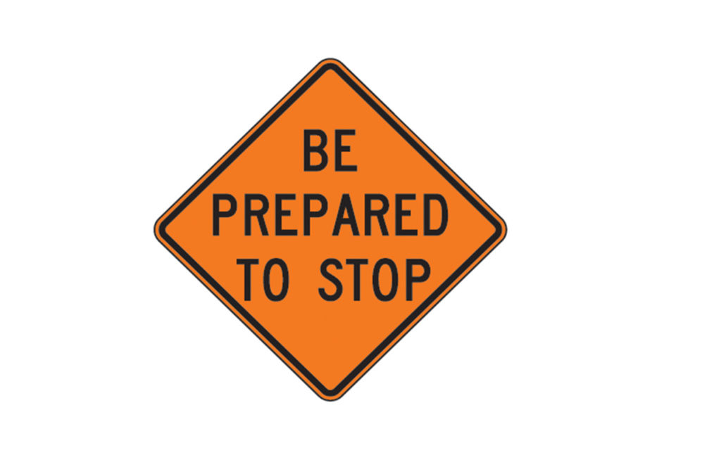 Be Prepared to Stop Sign W3-4 - Traffic Safety Supply Company