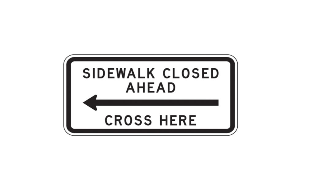 Sidewalk Closed Cross Here Sign R9-11a - Traffic Safety Supply Company