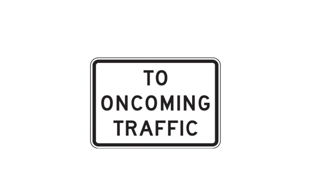 To Oncoming Traffic Sign R1-2aP - Traffic Safety Supply Company