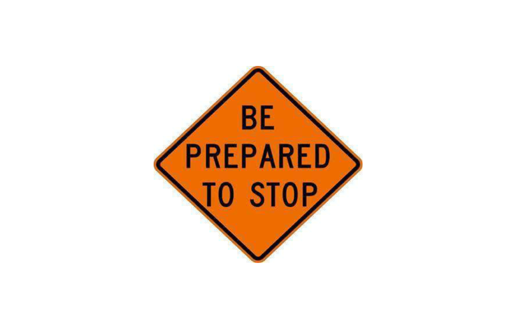 Be Prepared to Stop Roll-up Sign - Traffic Safety Supply Company