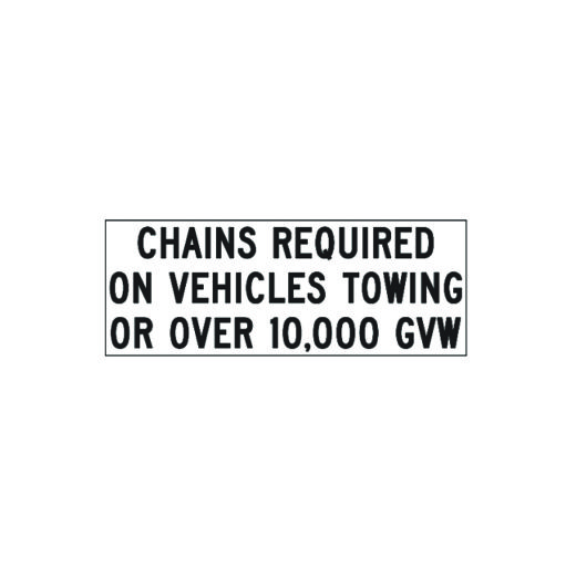 Chains Required on Vehicles Towing OR Over 10,000 GVW Sign OR15-15B ...