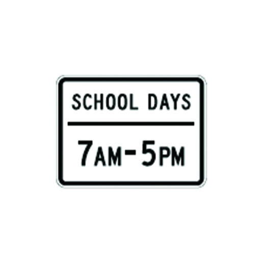 School Days 7AM - 5PM Sign OS4-8 - Traffic Safety Supply Company