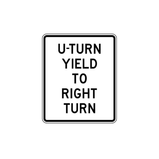 U Turn Yield to Right Turn Sign R10-16 - Traffic Safety Supply Company