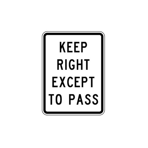 Keep Right Except to Pass Sign R4-16 - Traffic Safety Supply Company