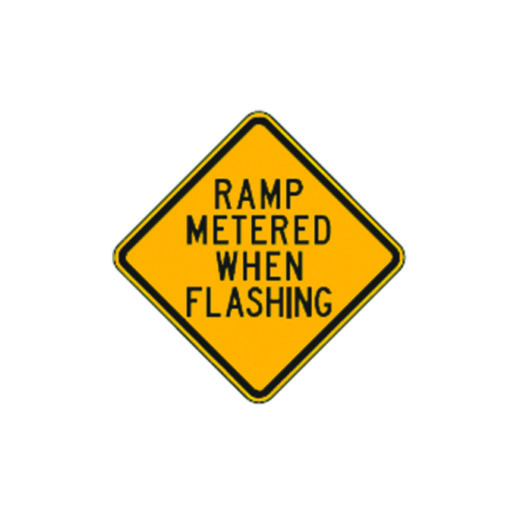 Ramp Metered When Flashing Sign W3-8 - Traffic Safety Supply Company