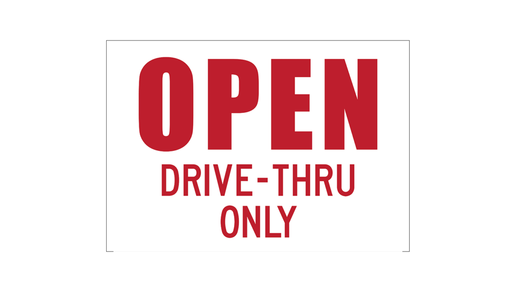 OPEN Drive Thru Only Sign - Traffic Safety Supply Company
