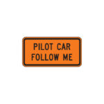 Pilot Car Follow Me Sign G20-4 - Traffic Safety Supply Company