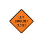 Left Shoulder Closed Sign W21-5aL - Traffic Safety Supply Company
